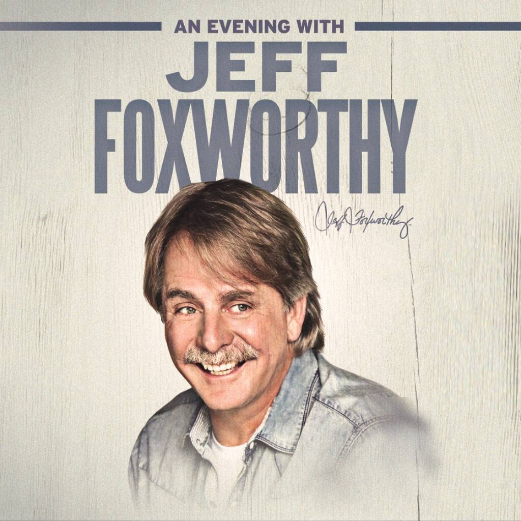 JEFF FOXWORTHY | State Theatre Center for the Arts | State Theatre ...